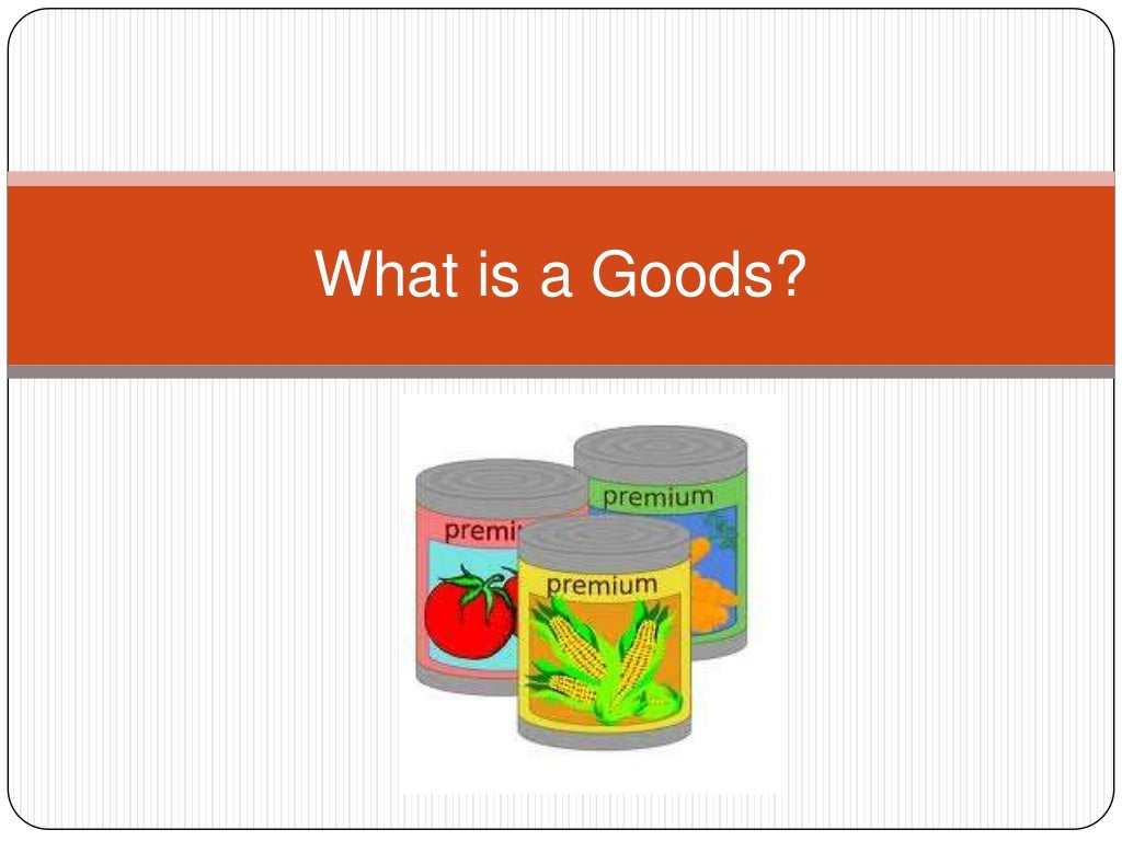 What Is A Goods What Is A Goods