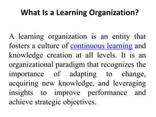 What Is a Learning Organization? objectives, need and scope .pptx