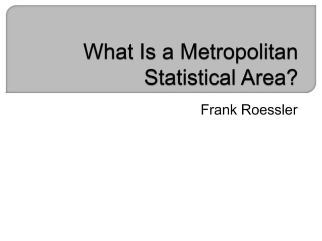 What Is a Metropolitan Statistical Area? | PPT