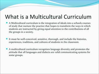 Whatisamulticulturalcurriculum 111113210654-phpapp01 | PPT