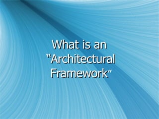 What Is An Architectural Framework | PPT
