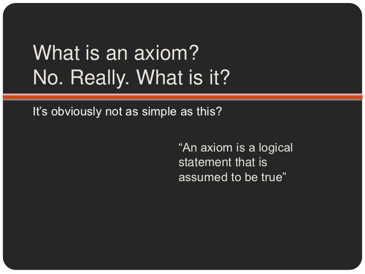 What Is An Axiom What Is An Axiom