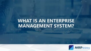 What is an enterprise management system? | PDF