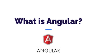 What is Angular? | PPT