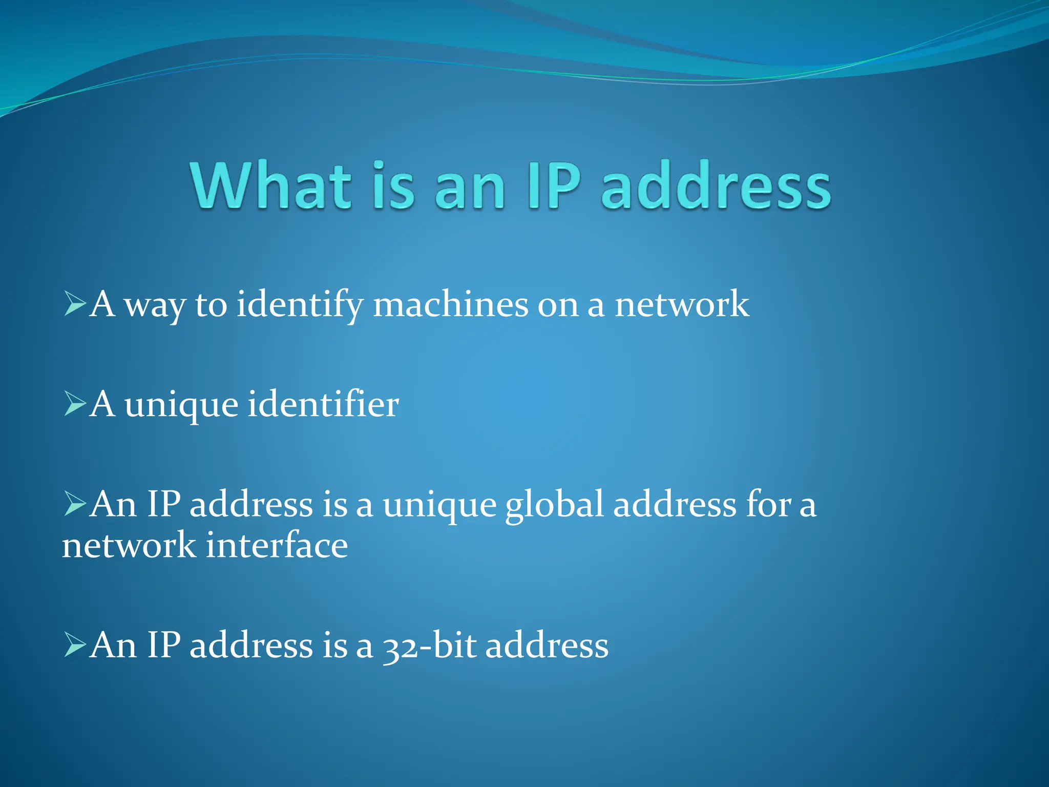 What is an IP address an IP address is a unique global address for a ...