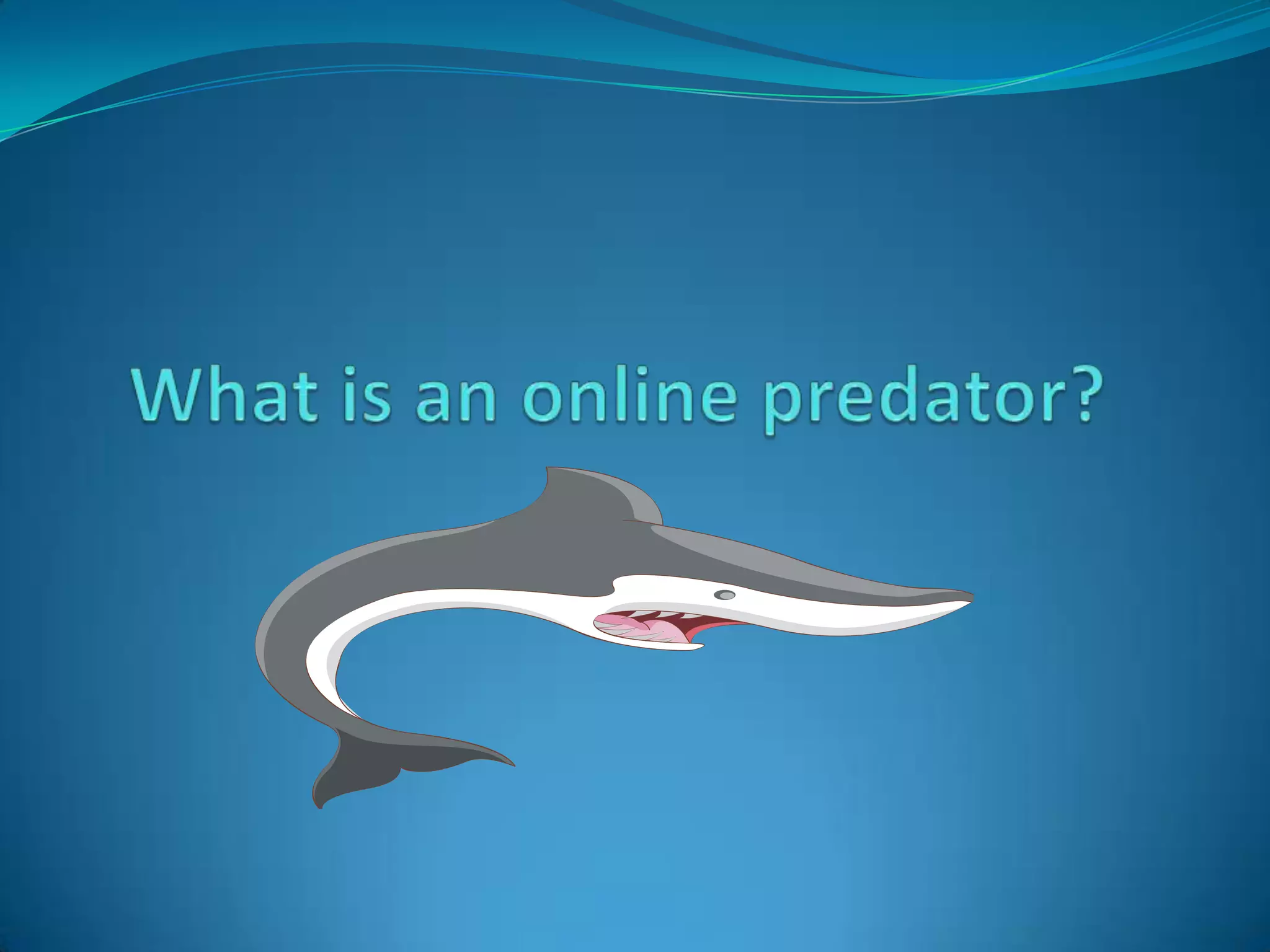 What is an online predator | PPTX | Internet Safety | Parenting
