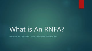 What is an RNFA? | PPTX