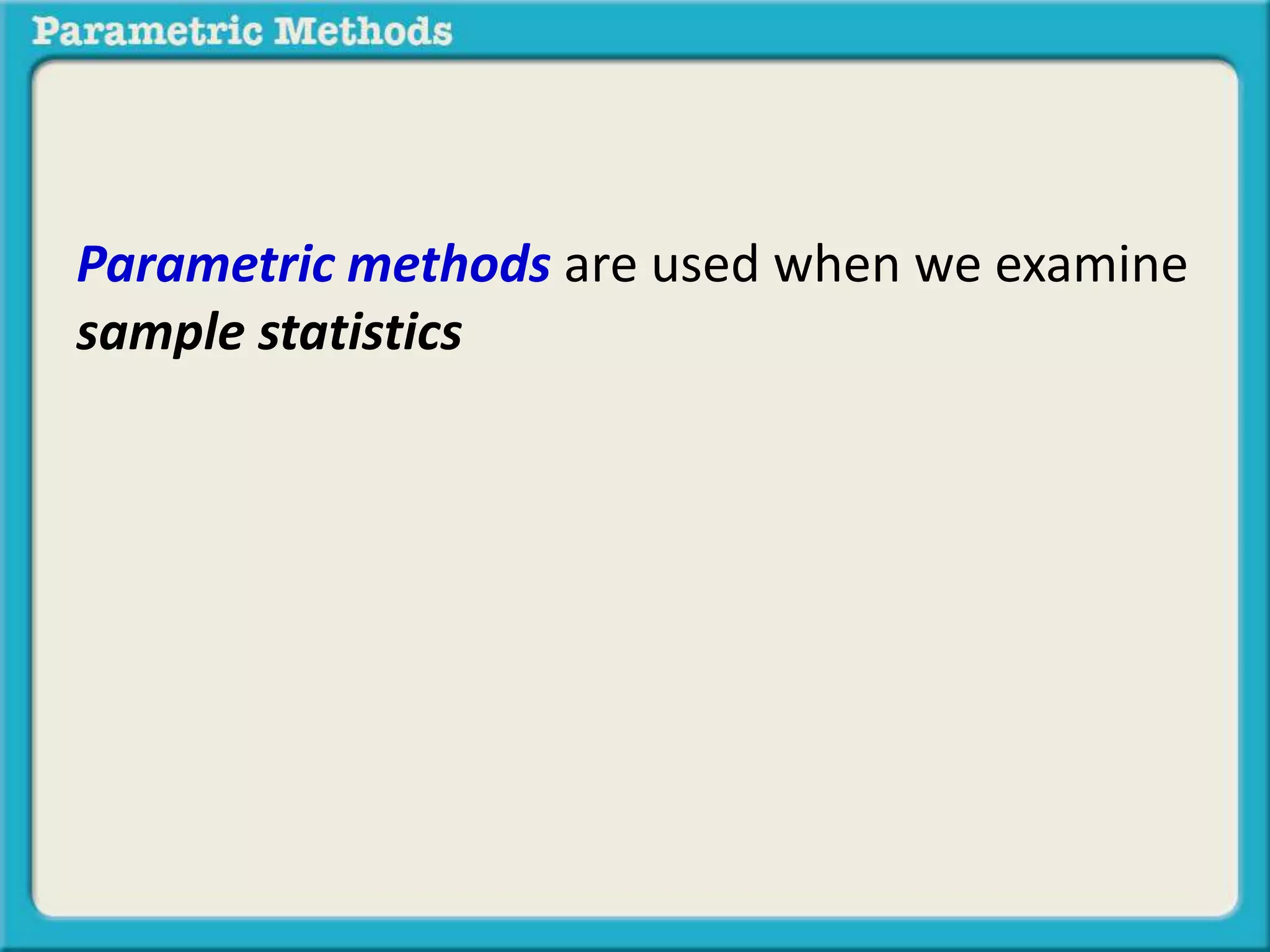 What is a parametric method? | PPTX