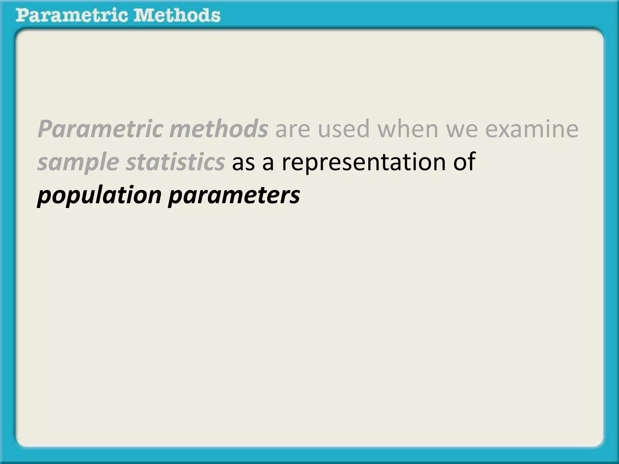 What is a parametric method? | PPTX