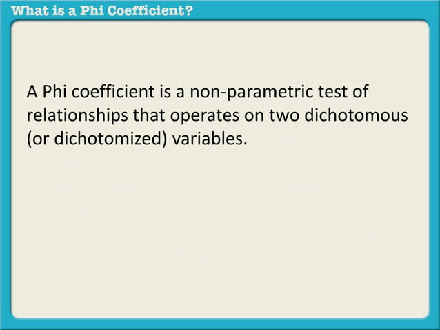 What is a phi coefficient? | PPTX | Physics | Science