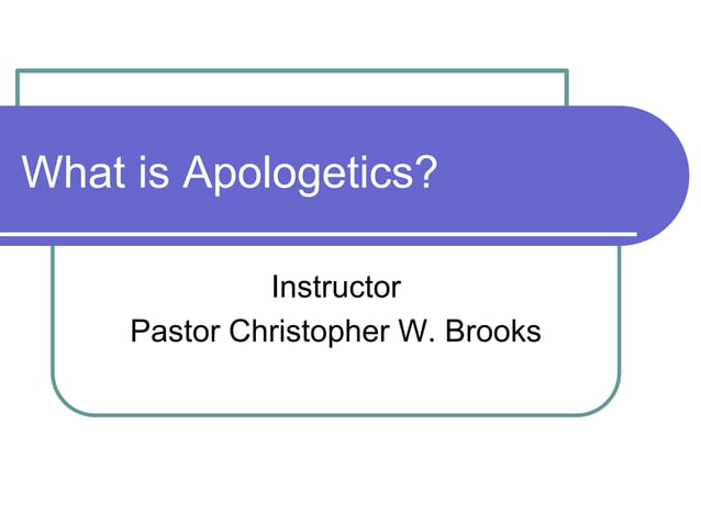 What is Apologetics | PPTX | Christianity | Religion & Spirituality