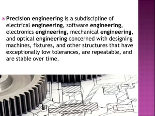What is a Precision Engineering | PPTX
