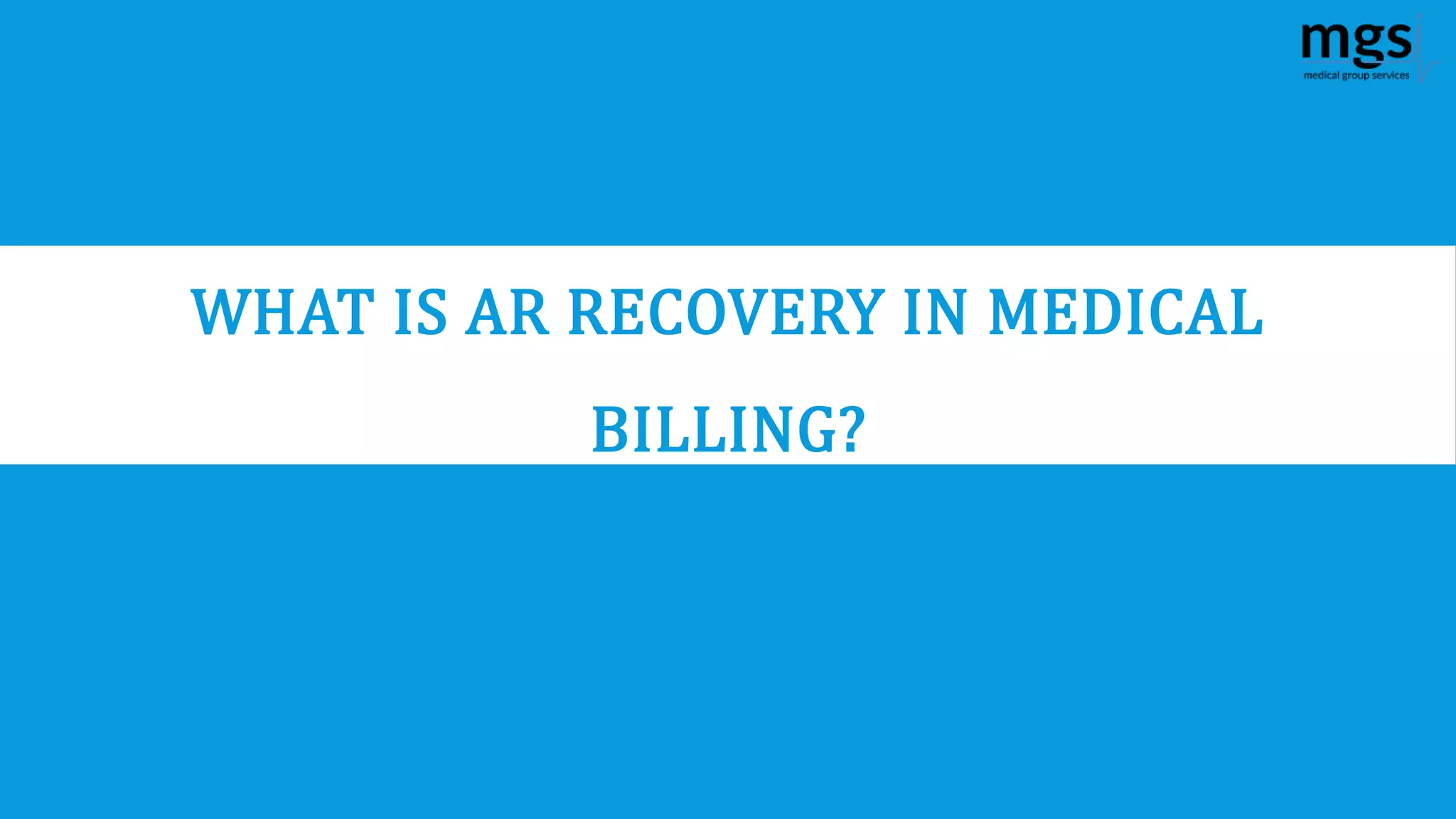 What Is AR Recovery In Medical Billing ? | PPTX