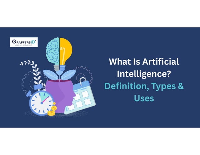 What Is Artificial Intelligence_ Definition, Types, and Uses.ppt