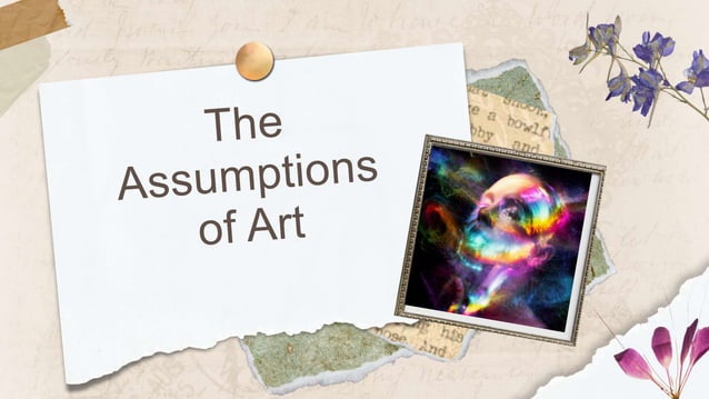 What is Art: Introduction and Assumption.pptx | Design | Fine Art