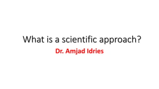 What is a scientific approach | PPTX