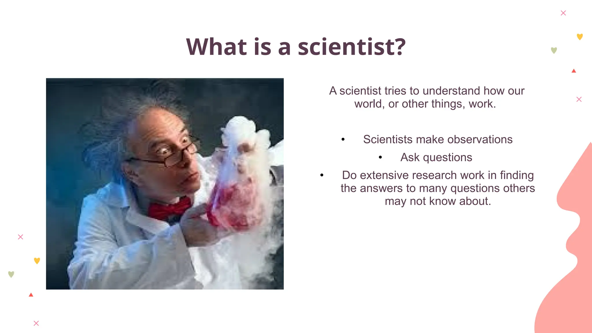 science class . What is a Scientist.pptx
