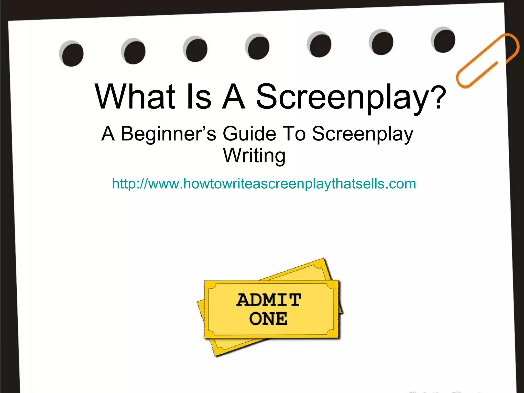 What is a screenplay - A Beginner's Guide To Screenplay Writing | PPT ...