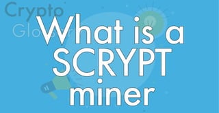 What is a SCRYPT Miner | PPT