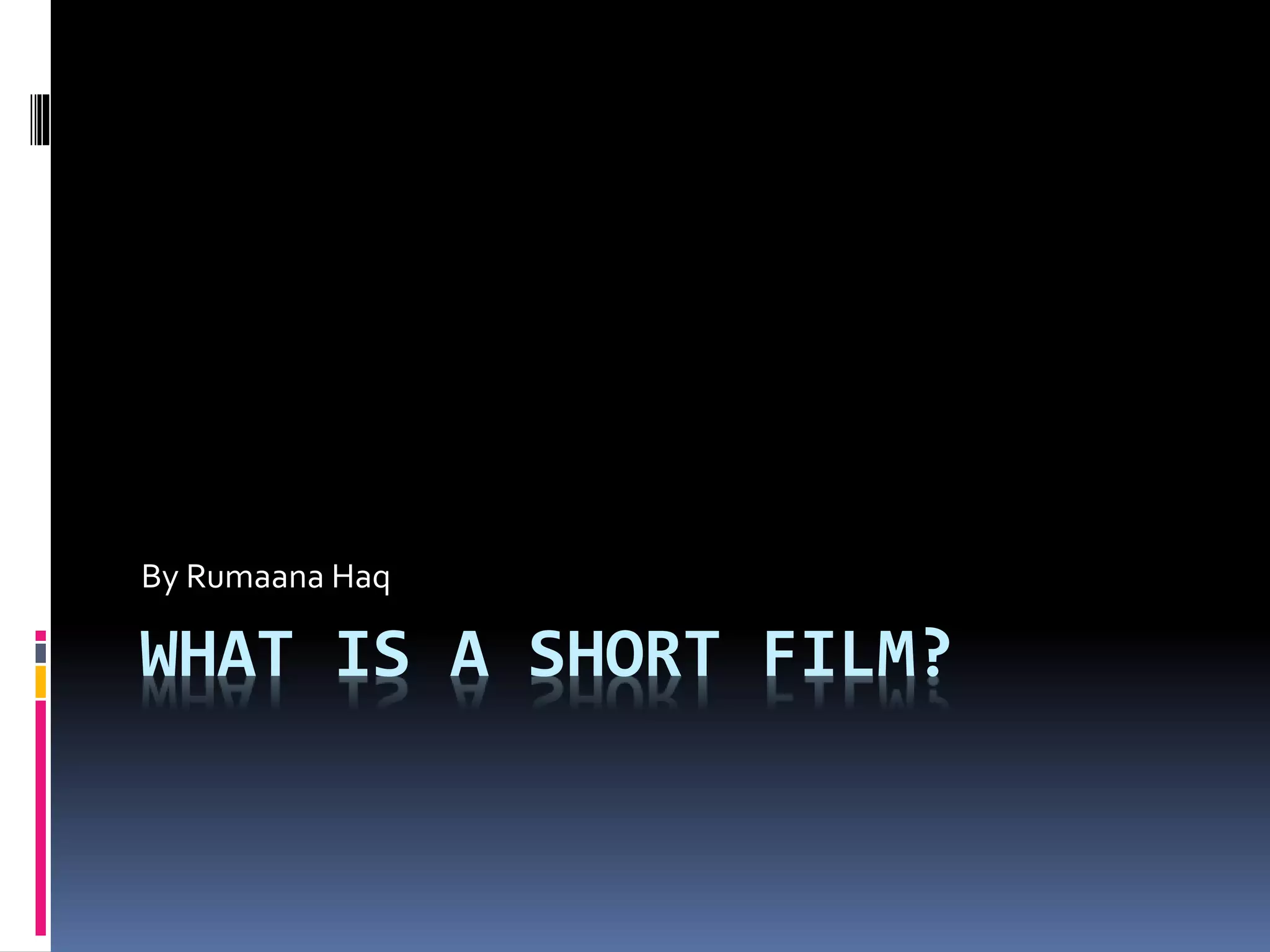 What is a short film | PPTX | Video Production | Content Production