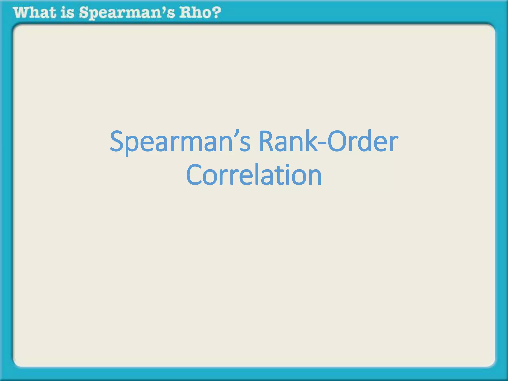 What is a spearmans rank order correlation? | PPTX