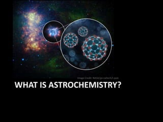 What is Astrochemistry? | PPTX