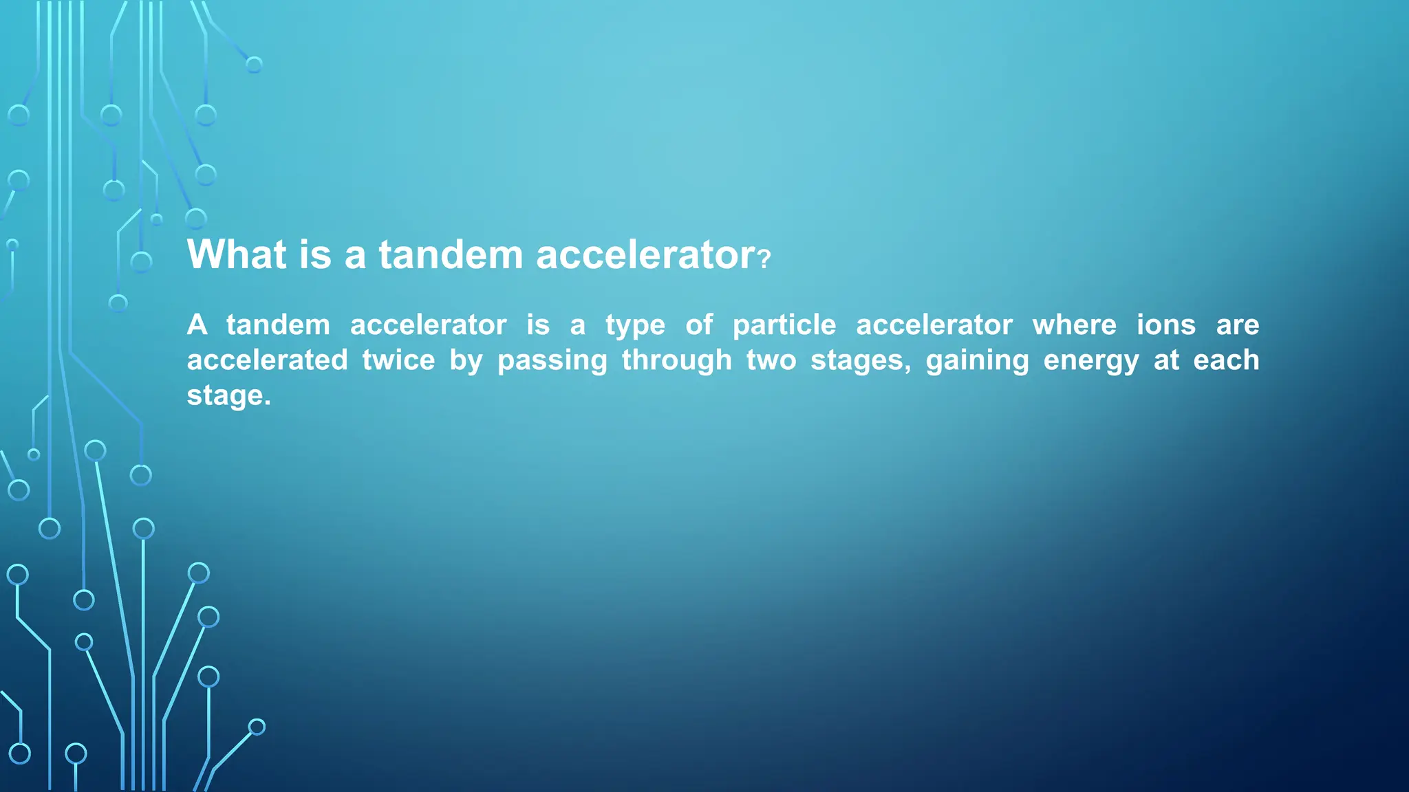 What is a tandem accelerator and its besic criteria with palletron ...