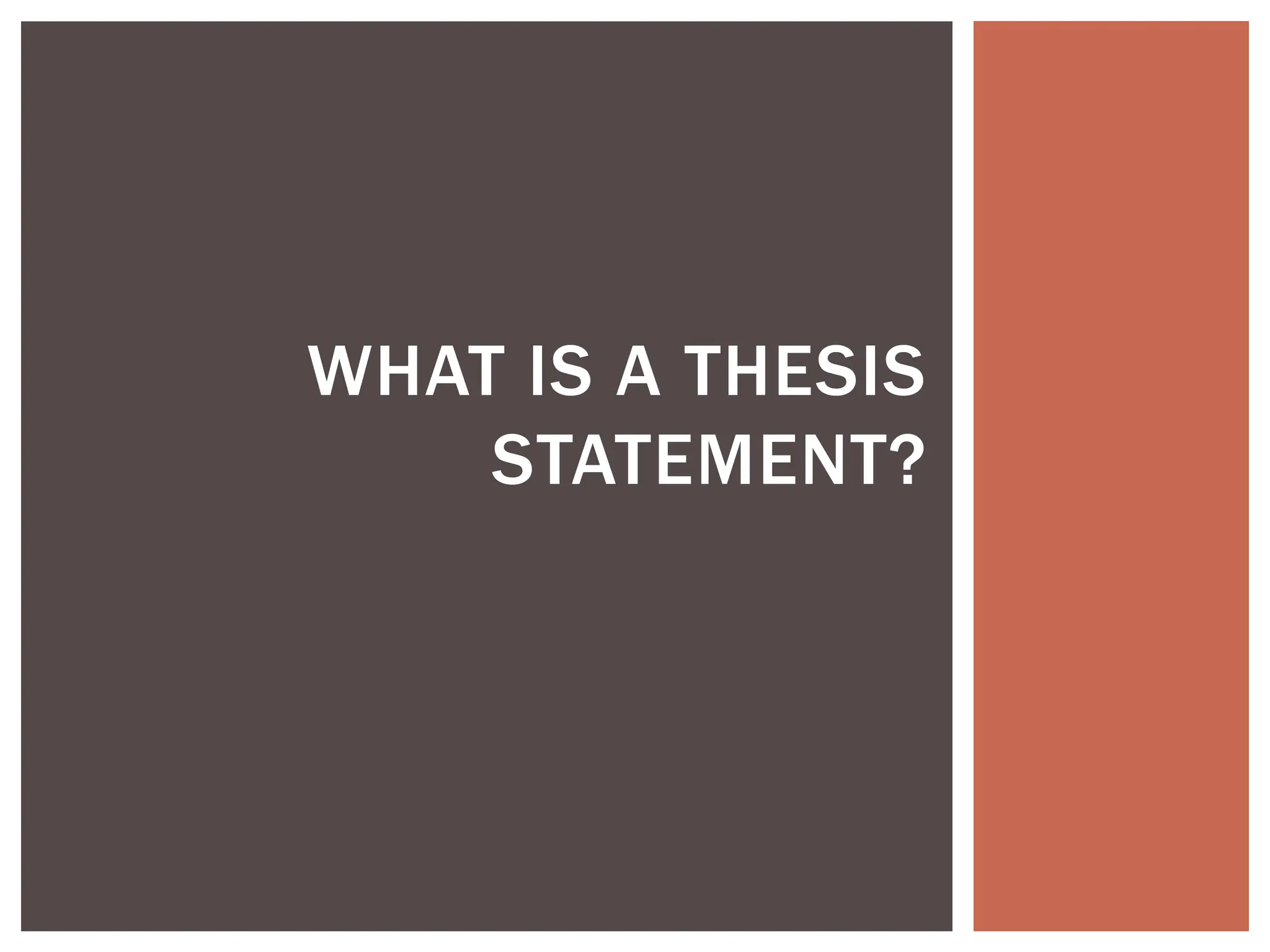 What is a Thesis Statement PPT EA (1).ppt
