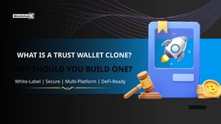 What Is a Trust Wallet Clone and Why Should You Build One | PPTX