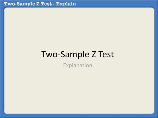 What is a two sample z test? | PPT