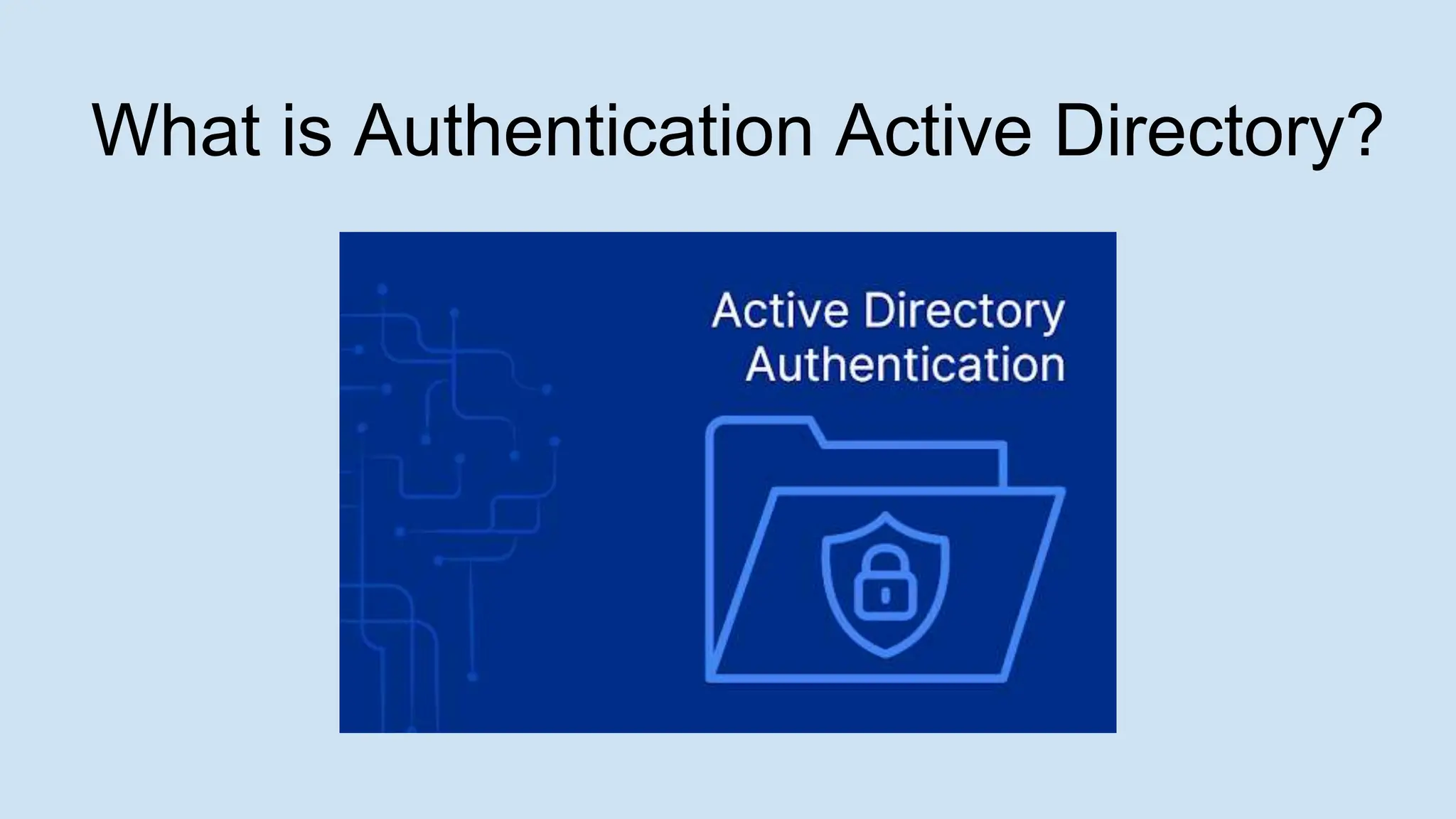 What is Authentication Active Directory_.pptx