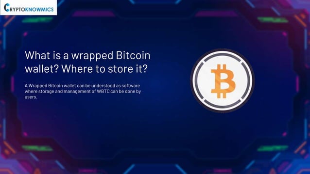 What is a wrapped Bitcoin wallet_ Where to store it_.pptx