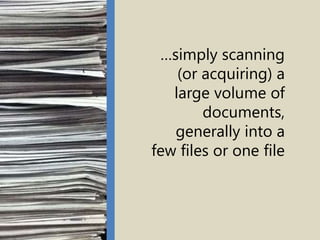 What is Batch Document Processing? A tutorial for document capture. | PPT