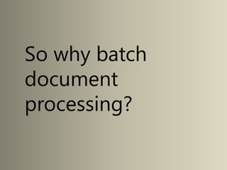 What is Batch Document Processing? A tutorial for document capture. | PPT