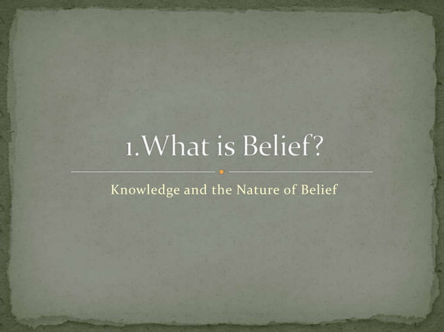 Lesson 1: What is Belief? | PPTX | Christianity | Religion & Spirituality