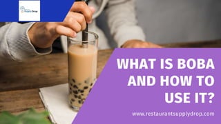 What is Boba And How to Use It? | PPTX