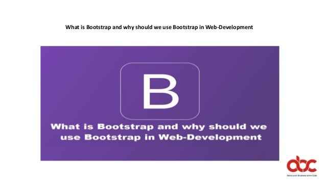What is bootstrap and why should we use bootstrap in web development
