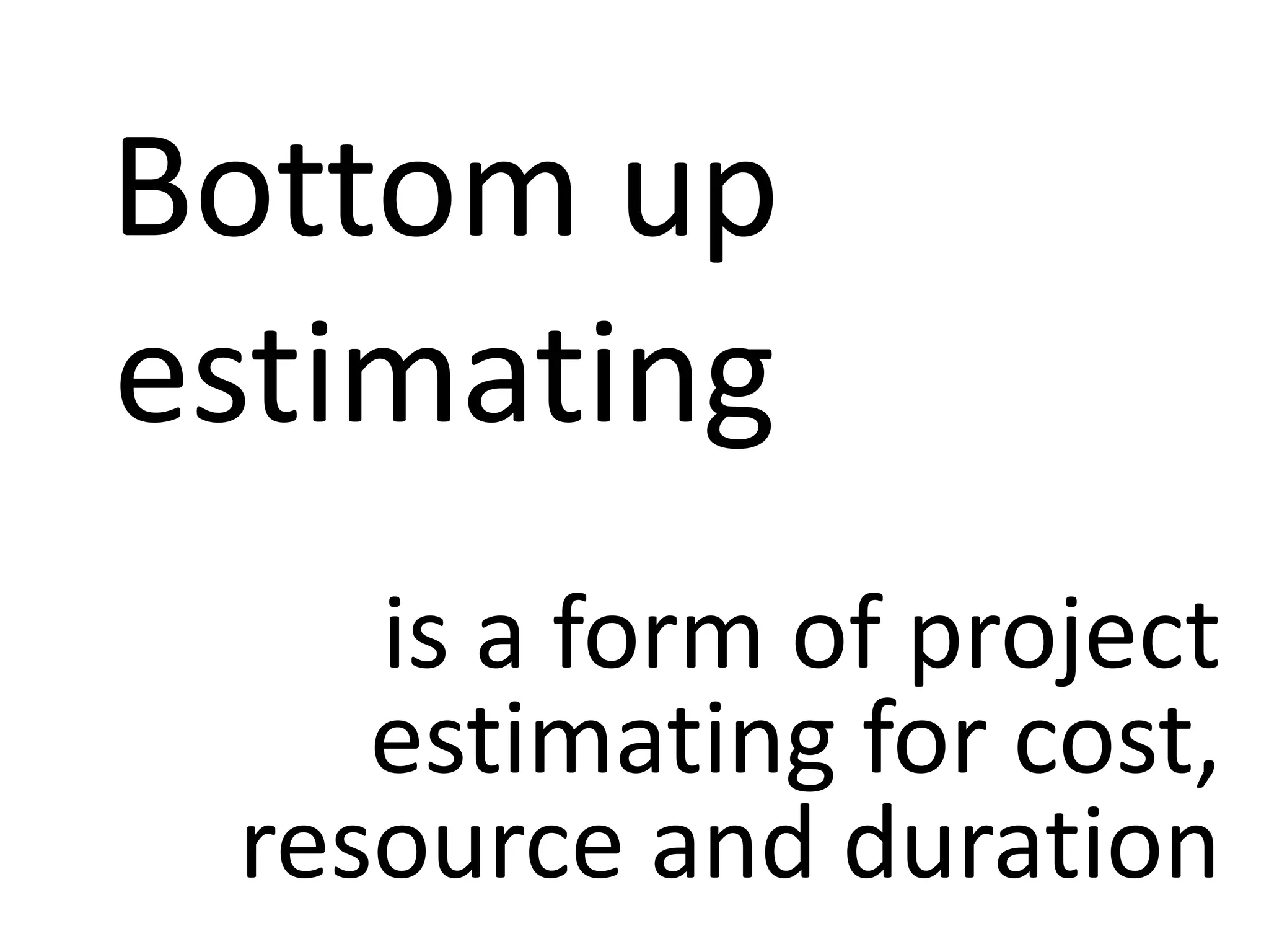 What is bottom up estimating? | PPTX