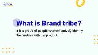 What is Brand tribe? | Digital Marketing | PDF