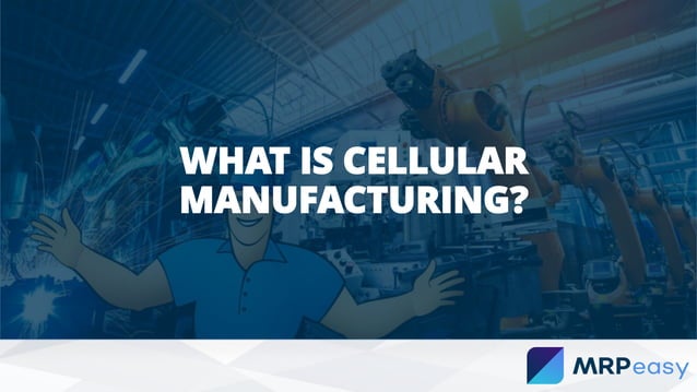 What is cellular manufacturing? | PPT