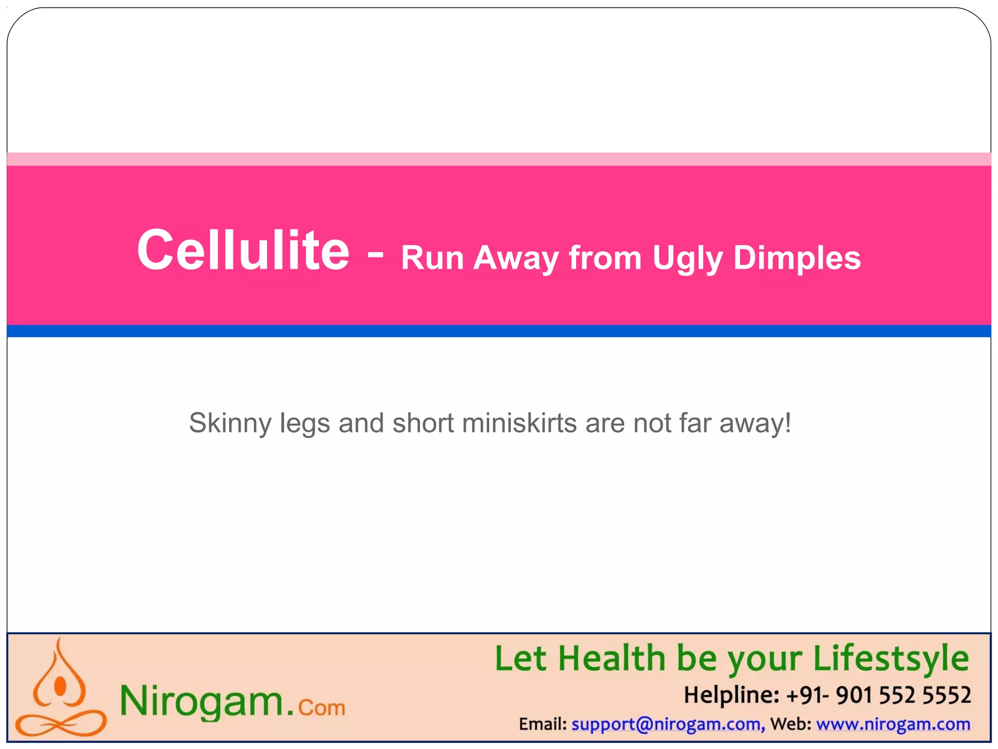 What is cellulite, what causes cellulite, how to get rid of cellulite | PPT