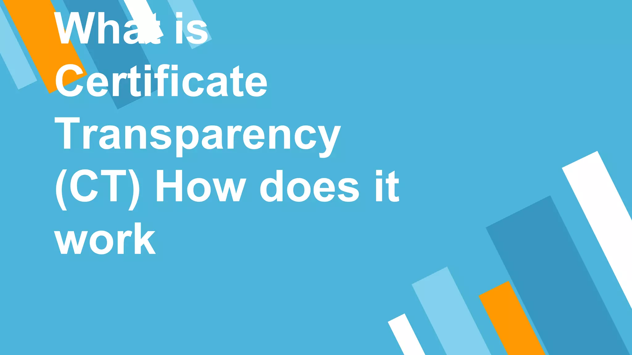 What is Certificate Transparency (CT)? How does it work? | PPT