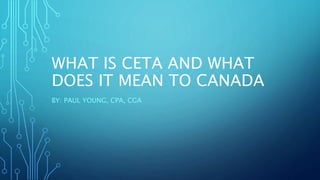 What is CETA (Comprehensive Economic and Trade) and what does it mean ...