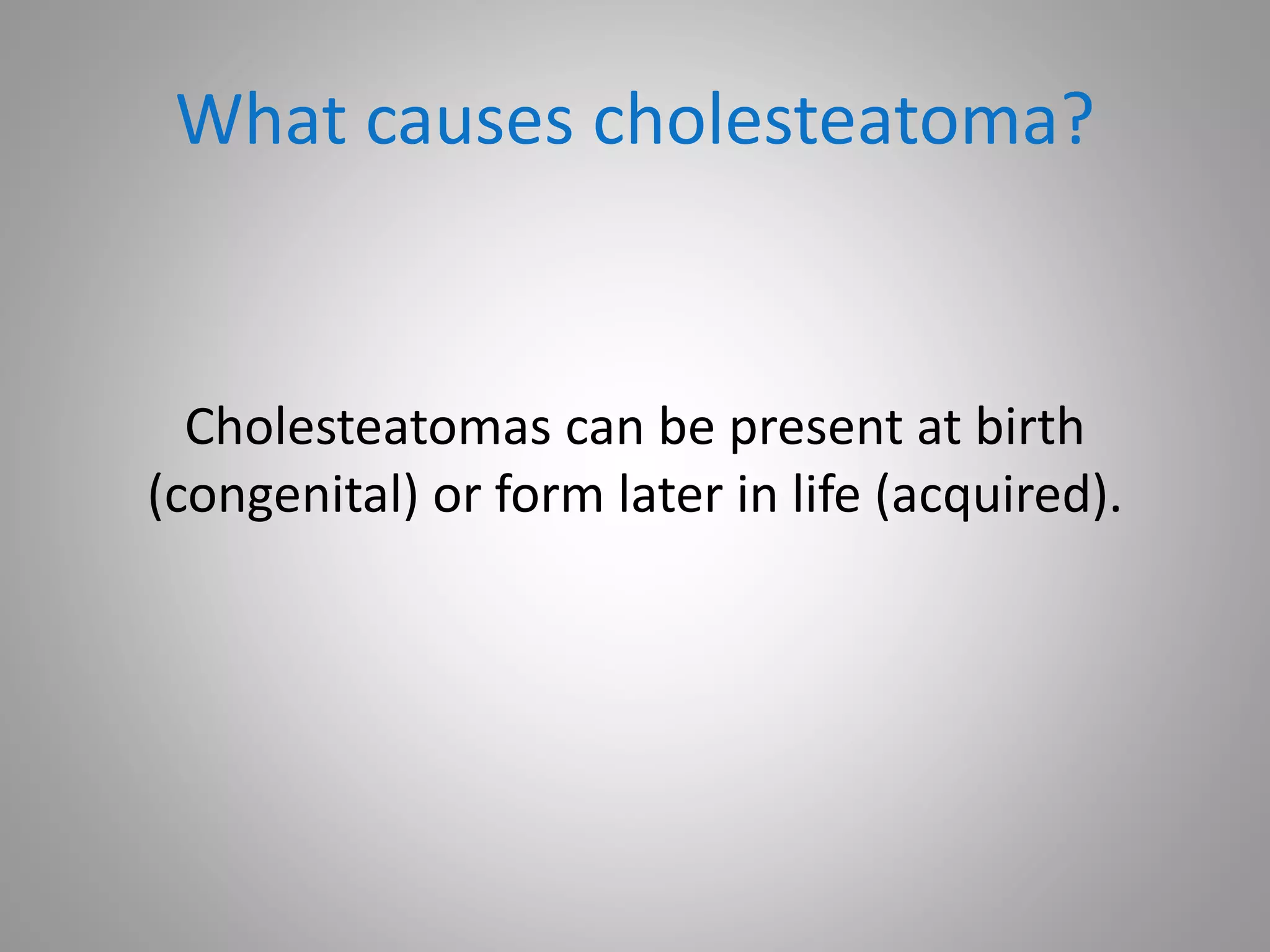 What is Cholesteatoma? | PPTX