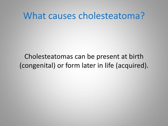 What is Cholesteatoma? | PPTX | Ear, Nose and Throat Conditions ...
