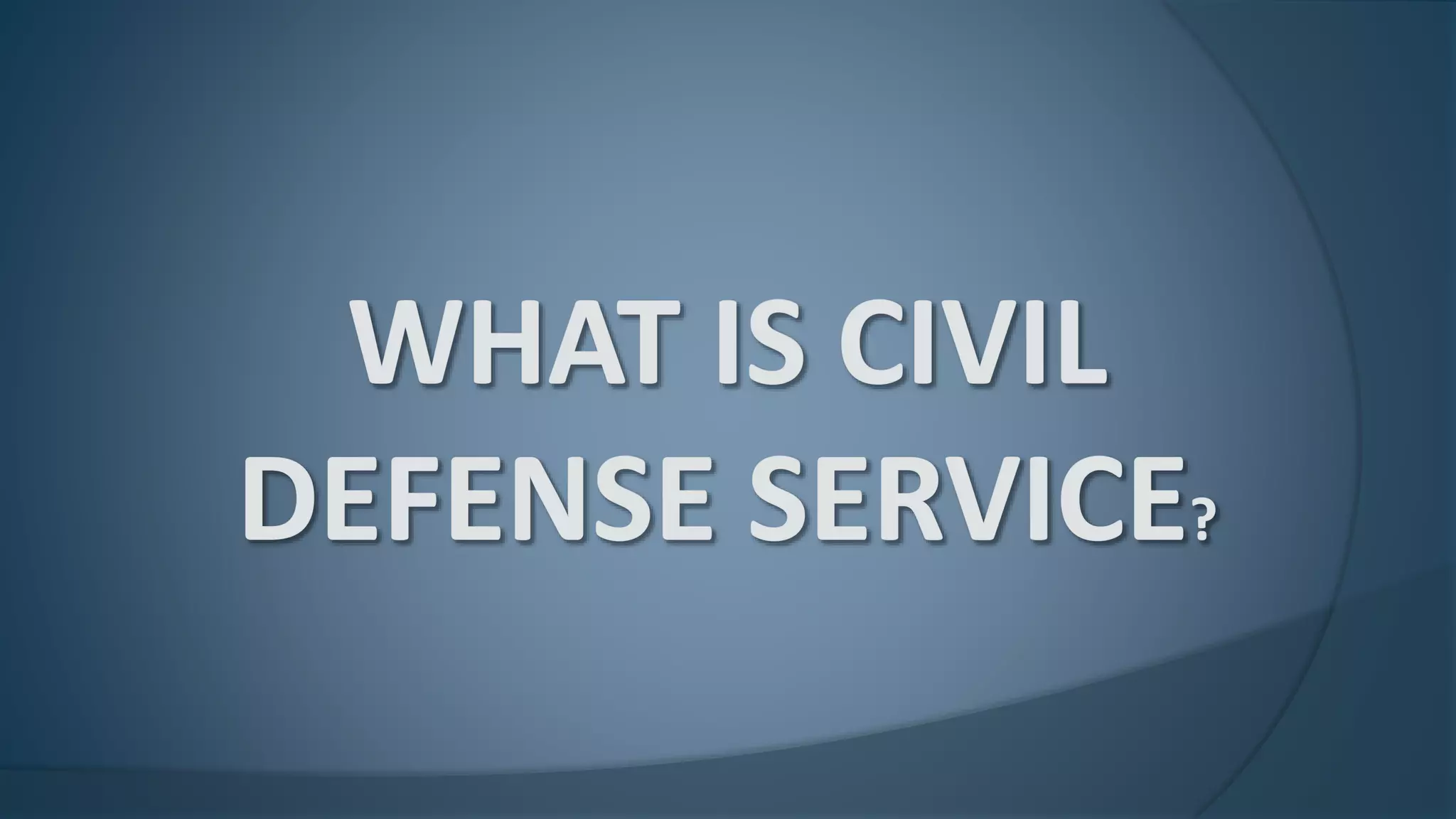 What is civil defense service | PPT