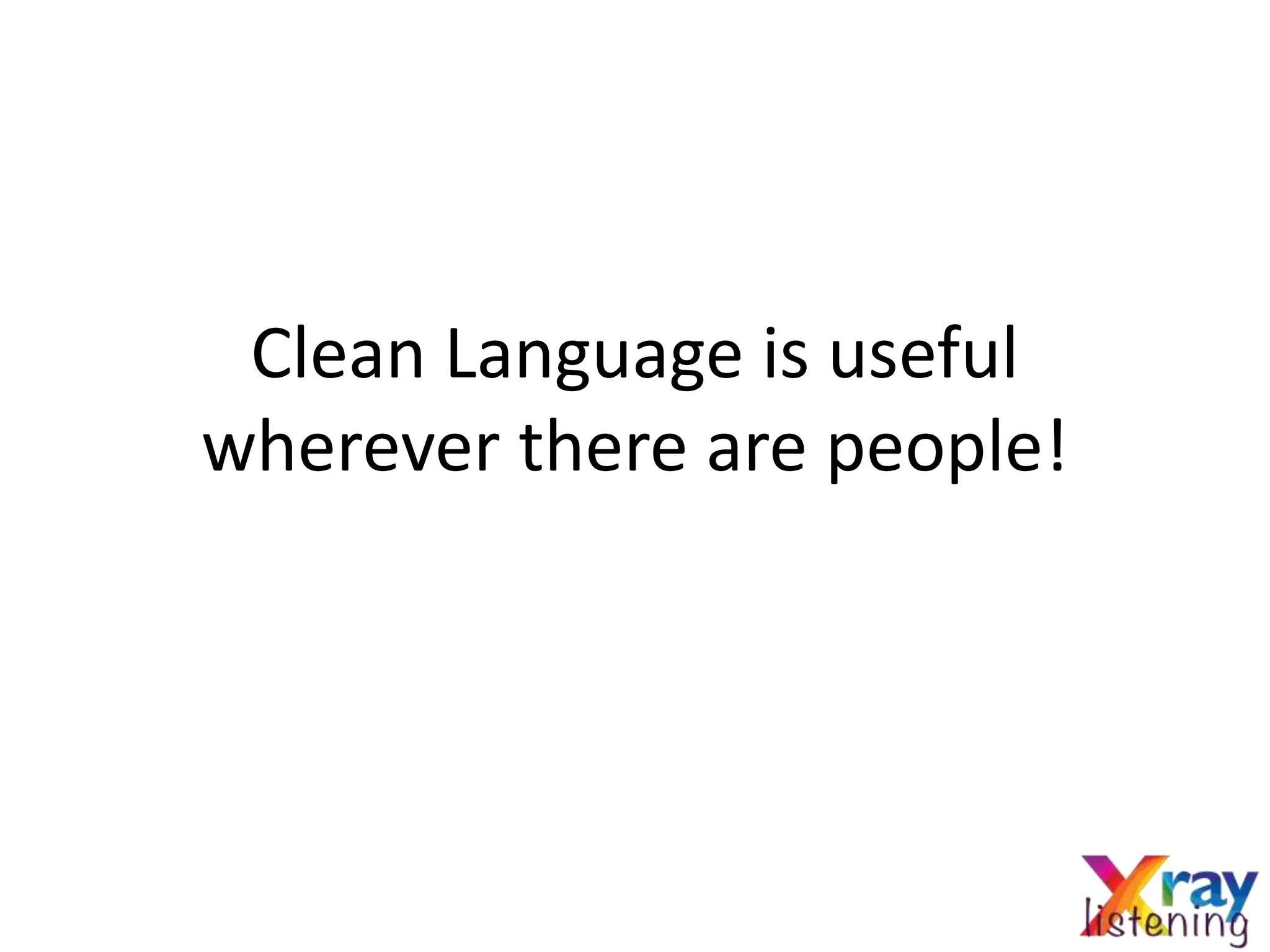 What is Clean Language and how could you use it? | PPTX
