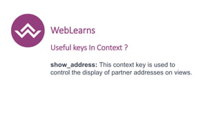 What is context? How to use context in Odoo by weblearns | PPTX