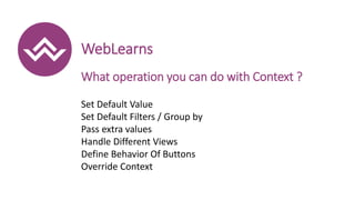 What is context? How to use context in Odoo by weblearns | PPTX