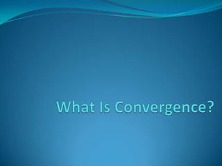 What Is Convergence | PPTX | Home Entertainment Systems | Consumer ...